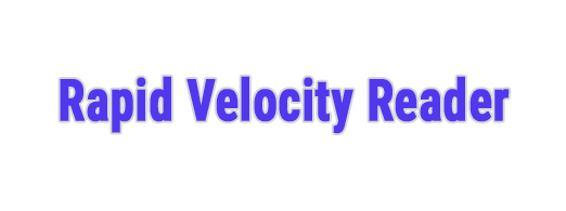 Rapid Velocity Reader - Rapidly Increasing Your Reading Speed